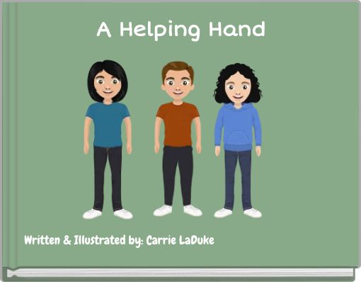 "A Helping Hand" - Free stories online. Create books for kids | StoryJumper