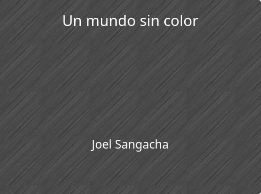 "Un mundo sin color" - Free stories online. Create books for kids ...
