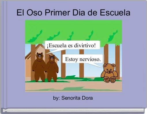 "El Oso Primer Dia de Escuela" - Free stories online. Create books for ...