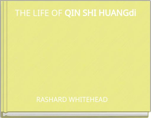 "THE LIFE OF QIN SHI HUANGdi" - Free stories online. Create books for ...