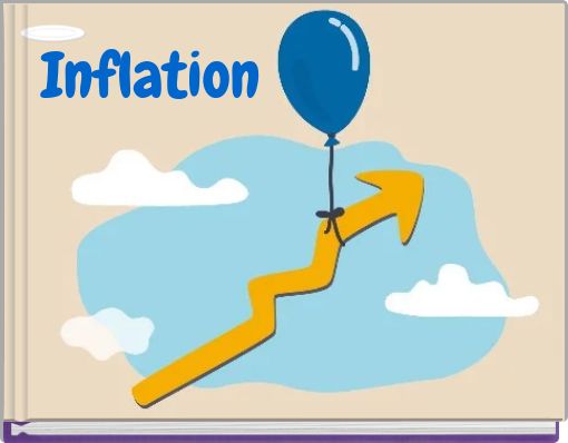 "Inflation" - Free stories online. Create books for kids | StoryJumper