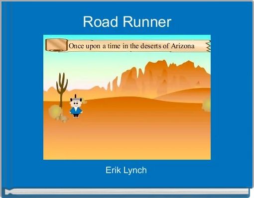 "Road Runner" - Free stories online. Create books for kids | StoryJumper