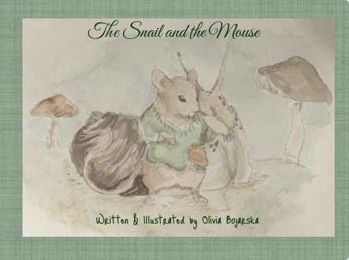 "The Snail and the Mouse" - Free stories online. Create books for kids ...