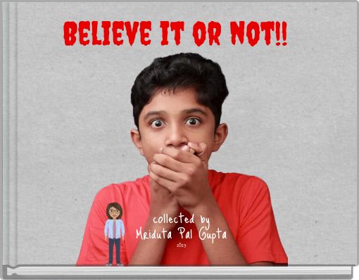 "Believe it or not!!" - Free stories online. Create books for kids ...