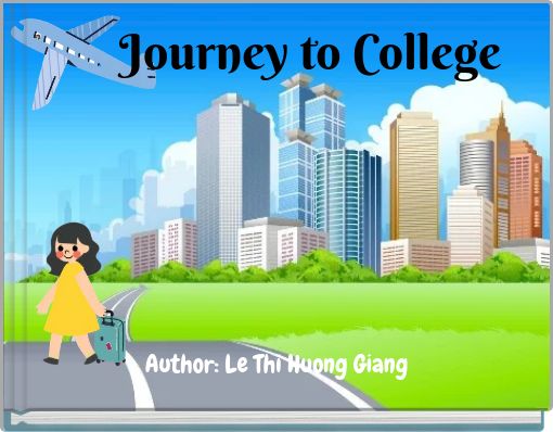 "Journey to college" - Free stories online. Create books for kids ...