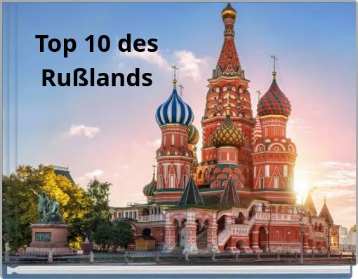 "Top 10 des Rußlands" - Free stories online. Create books for kids ...