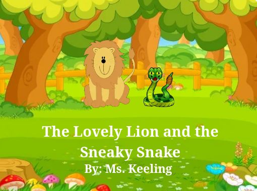"The Lovely Lion and the Sneaky Snake" - Free stories online. Create books for kids | StoryJumper