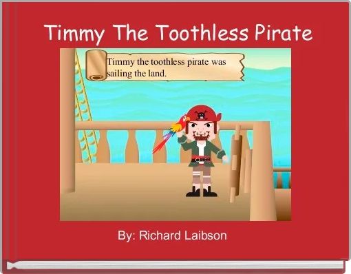 "Timmy The Toothless Pirate" - Free stories online. Create books for ...