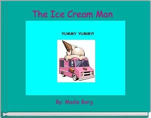"The Ice Cream Man" - Free stories online. Create books for kids ...