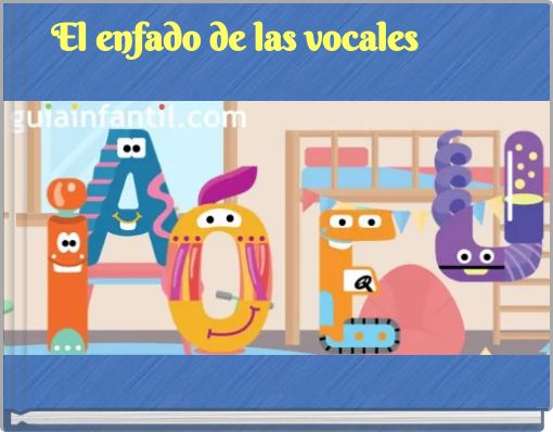 "El enfado de las vocales" - Free stories online. Create books for kids ...