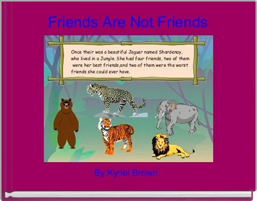 "Friends Are Not Friends" - Free stories online. Create books for kids ...
