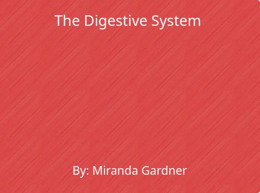 "The Digestive System" - Free stories online. Create books for kids ...