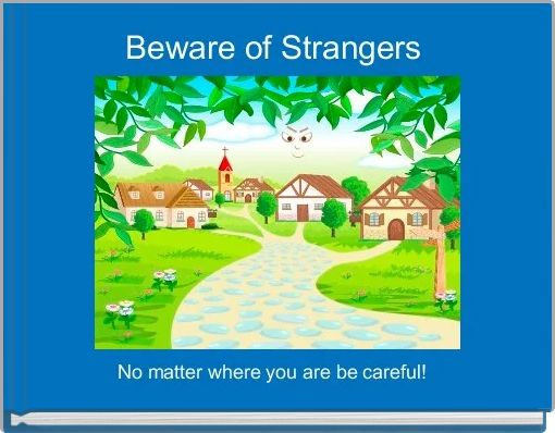 "Beware of Strangers" - Free stories online. Create books for kids ...
