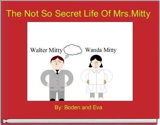 "The Not So Secret Life Of Mrs.Mitty" - Free stories online. Create ...