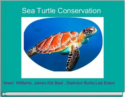 "Sea Turtle Conservation" - Free stories online. Create books for kids ...