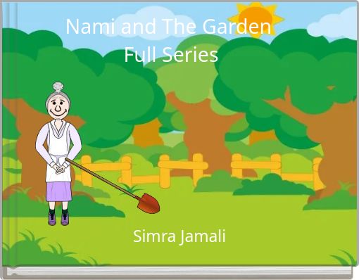 "Nami and The Garden Full Series" - Free stories online. Create books ...