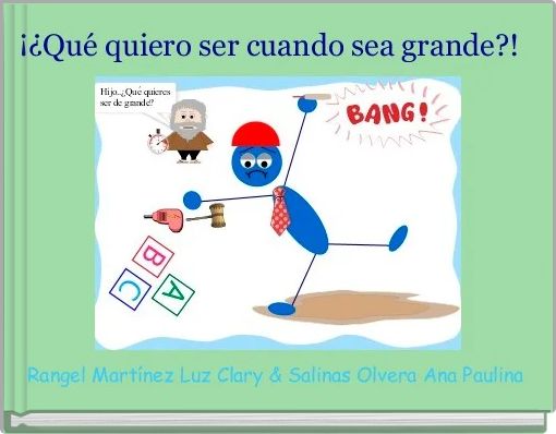 Qué quiero ser cuando sea grande?!" - Free stories online. Create books ...