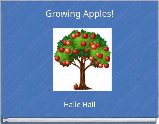 "Growing Apples!" - Free stories online. Create books for kids ...