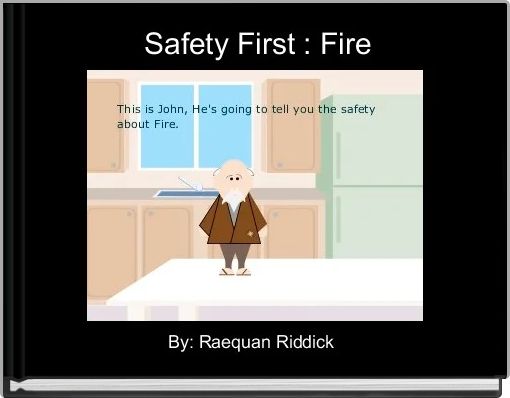 "Safety First : Fire" - Free stories online. Create books for kids ...