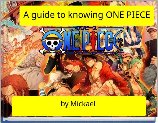 "A guide to knowing:One piece" - Free stories online. Create books for ...