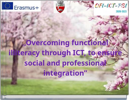 ",,Overcoming functional illiteracy through ICT, to ensure social and ...