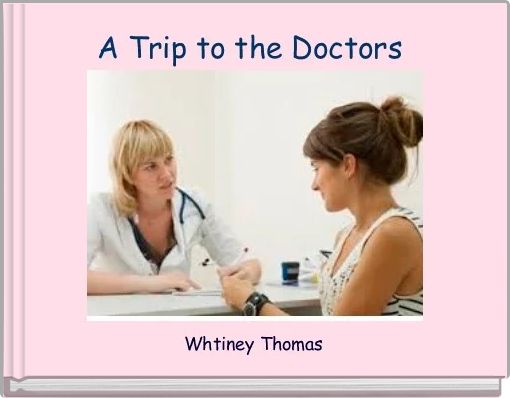 "A Trip to the Doctors" - Free stories online. Create books for kids ...