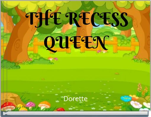 "THE RECESS QUEEN" - Free stories online. Create books for kids ...