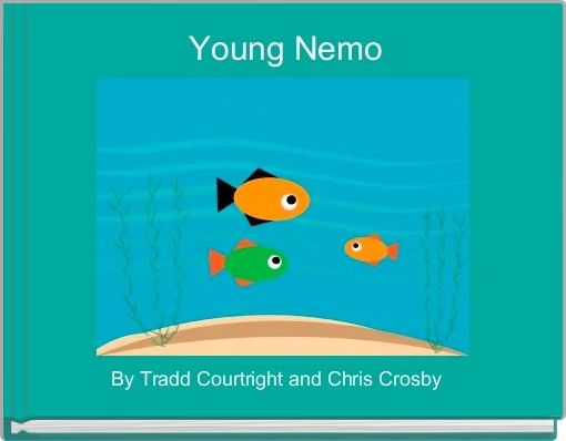"Young Nemo" - Free stories online. Create books for kids | StoryJumper