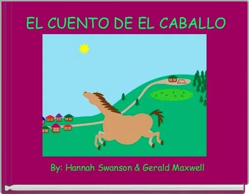 "EL CUENTO DE EL CABALLO" - Free stories online. Create books for kids ...