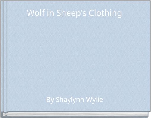 "Wolf in Sheep's Clothing" - Free stories online. Create books for kids ...
