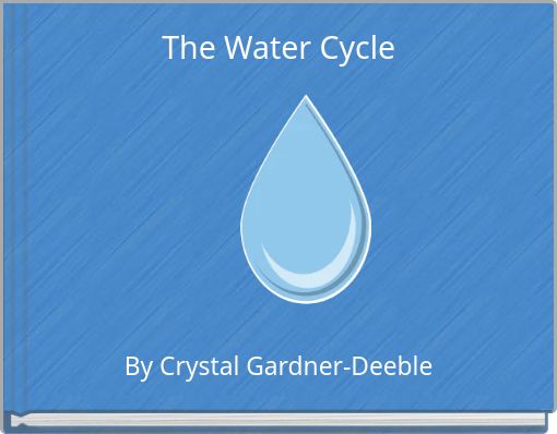 "The Water Cycle" - Free stories online. Create books for kids ...
