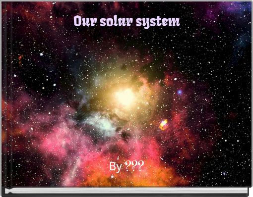 "Our solar system" - Free stories online. Create books for kids ...