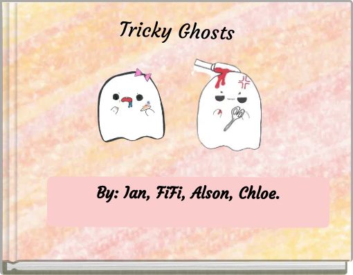"Tricky Ghosts" - Free stories online. Create books for kids | StoryJumper