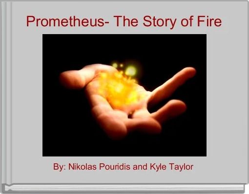 "Prometheus- The Story of Fire" - Free stories online. Create books for ...