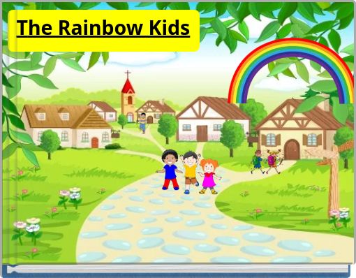 "The Rainbow Kids" - Free stories online. Create books for kids | StoryJumper