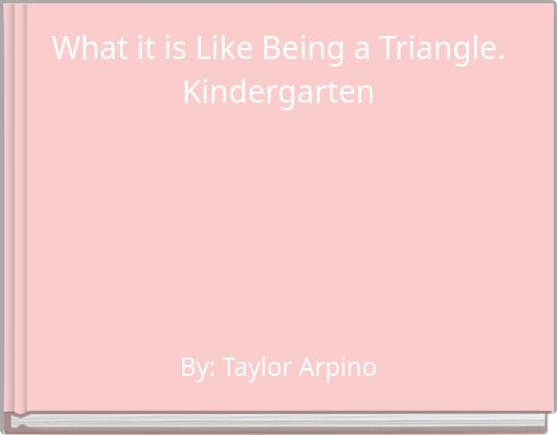"What it is Like Being a Triangle. Kindergarten" - Free stories online ...