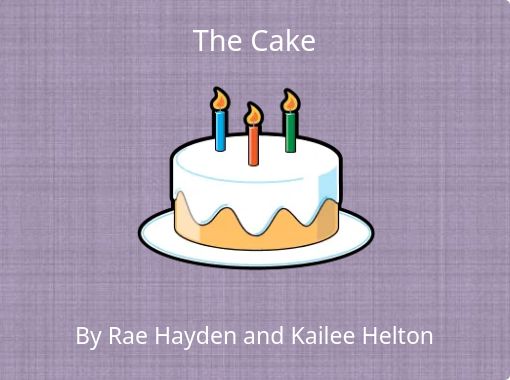 "The Cake" - Free stories online. Create books for kids | StoryJumper