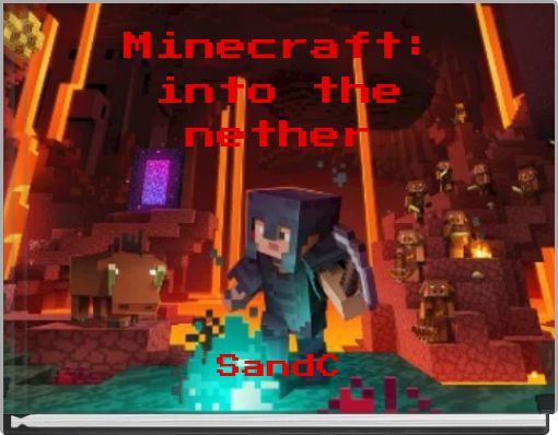 "Minecraft: into the nether" - Free stories online. Create books for ...