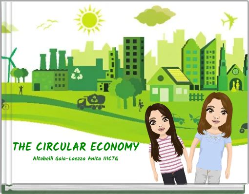 "THE CIRCULAR ECONOMY Altobelli Gaia-Laezza Anita IIICTG" - Free ...