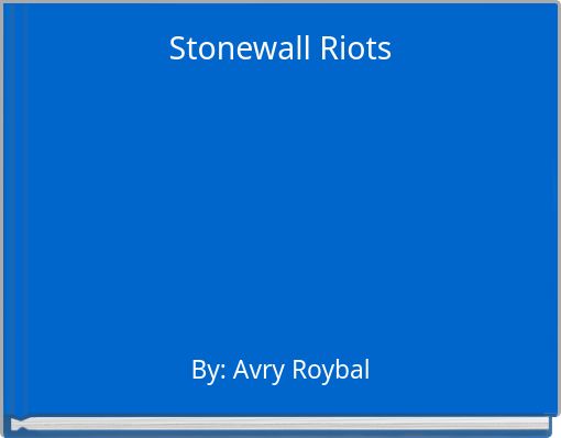 "Stonewall Riots" - Free stories online. Create books for kids ...