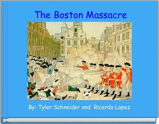 "The Boston Massacre" - Free stories online. Create books for kids ...