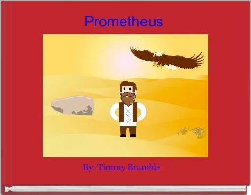 "The Story of Prometheus" - Free stories online. Create books for kids ...