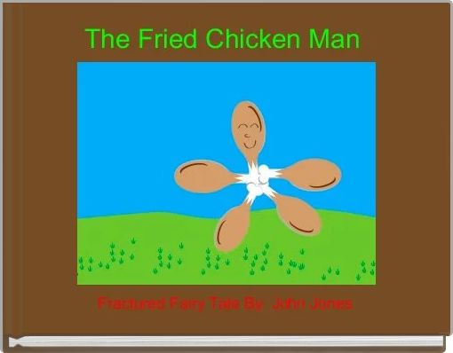 "The Fried Chicken Man" - Free stories online. Create books for kids ...