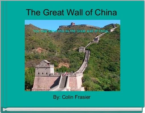 "The Great Wall of China" - Free stories online. Create books for kids ...