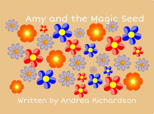 "Amy and the Magic Seed" - Free stories online. Create books for kids ...