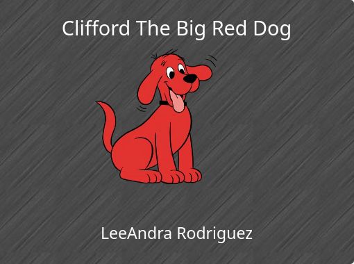 "Clifford The Big Red Dog" - Free stories online. Create books for kids ...