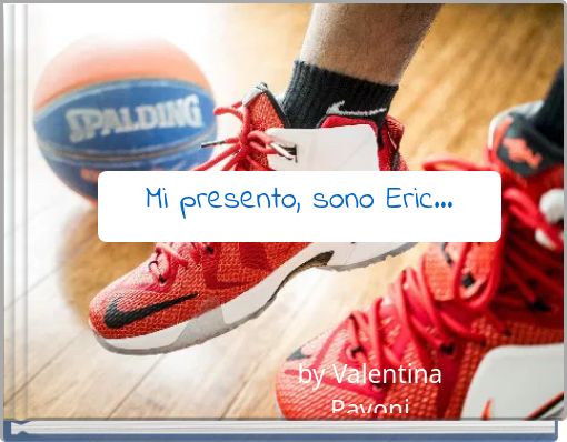 "Mi presento, sono Eric..." - Free stories online. Create books for ...