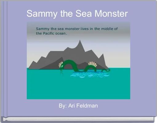"Sammy the Sea Monster" - Free stories online. Create books for kids ...