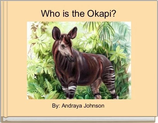 "Who is the Okapi?" - Free stories online. Create books for kids ...