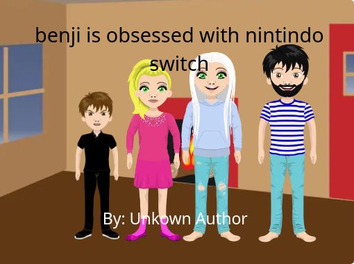 "benji is obsessed with nintindo switch" - Free stories online. Create ...